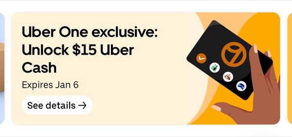 [Uber Eats] [Uber One Exclusive] Unlock $15 in Uber Cash after ...