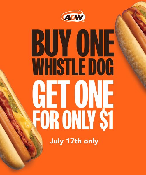 [A & W] BOGO $1 Whistle Dog. Only available July 17th at participating ...
